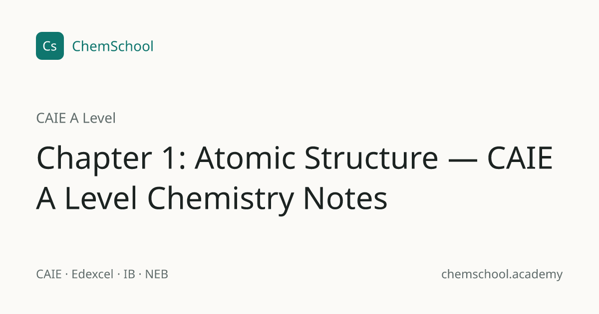 Chapter 1: Atomic Structure — CAIE A Level Chemistry Notes